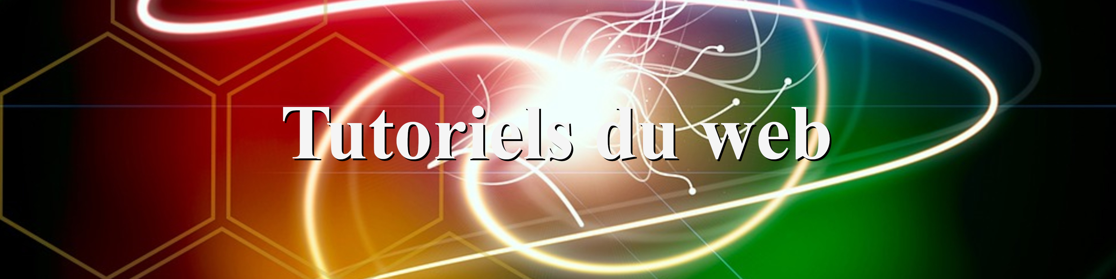 TUTORIELS DU WEB – CLUB INFORMATIQUE VBDL